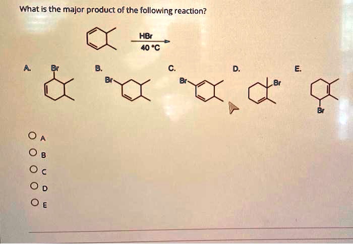 What Is The Major Product Of The Following Reaction Hbr 40 31499