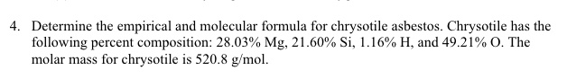 SOLVED: Determine the empirical and molecular formula for chrysotile ...