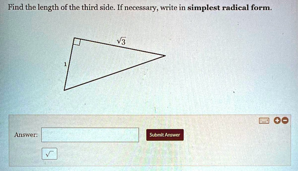 [GET ANSWER] Find the length of the third side. If necessary, write in simplest radical form.