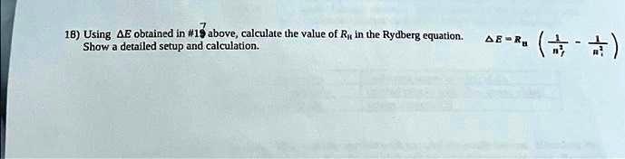 SOLVED: 7 18) Using AE obtained in #19 above, calculate the value of RH ...