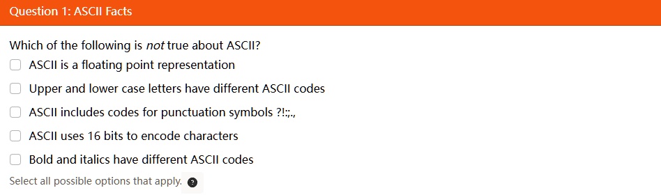 Question 1 Ascii Facts Which Of The Following Is Not True About Ascii Ascii Is A Floating Point
