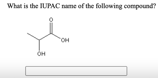 SOLVED: What is the IUPAC name of the following compound? OH OH