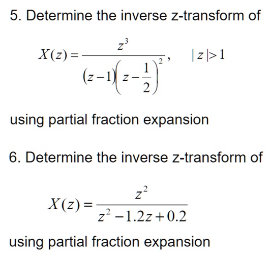 SOLVED: 5. Determine the inverse z-transform of z^(-1) using partial ... SOLVED: 5. Determine the inverse z-transform of z^(-1) using partial ...