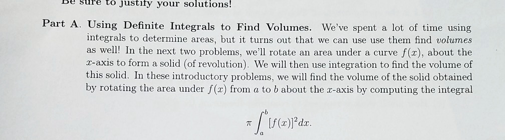 Part A. Using Definite Integrals to Find Volumes. We've spent a lot of ...