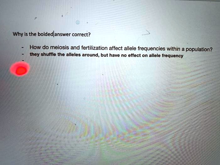 SOLVED: Why is the bolded answer correct? How do meiosis and ...