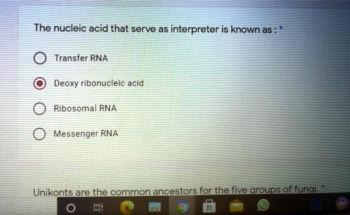 The nucleic acid that serve as interpreter is known as: * Transfer RNA ...