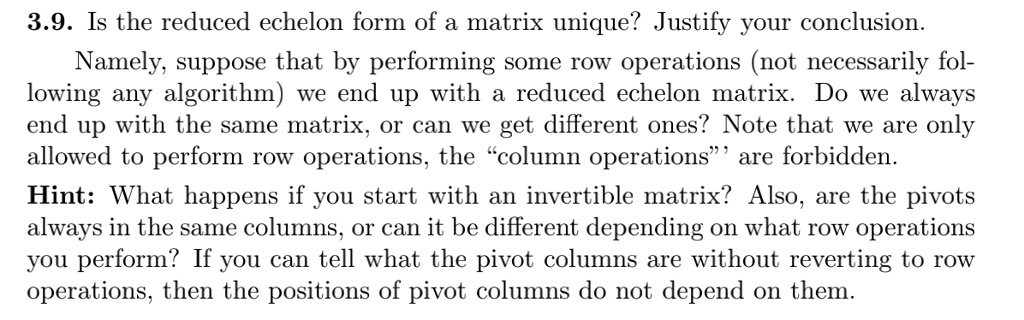 SOLVED: 3.9 - Is the reduced echelon form of a matrix unique? Justify ...