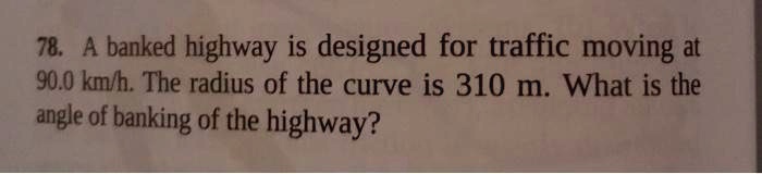 78 a banked highway is designed for traffic moving a 900...