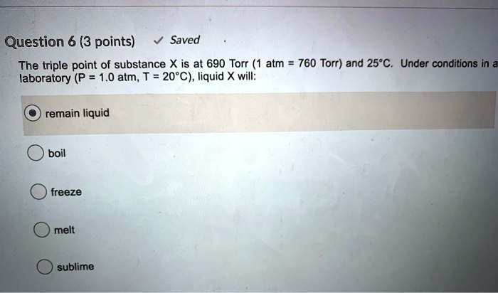 SOLVED: Question 6 (3 points) Saved The triple point of substance X is ...