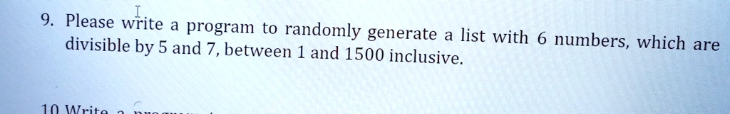 I 9. Please write a program to randomly generate a list with 6 numbers ...