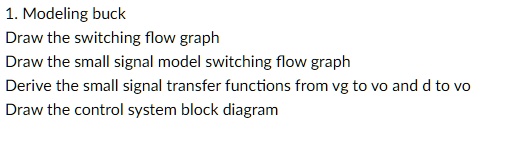 modeling buck draw the switching flow graph draw the small signal model switching flow graph ...