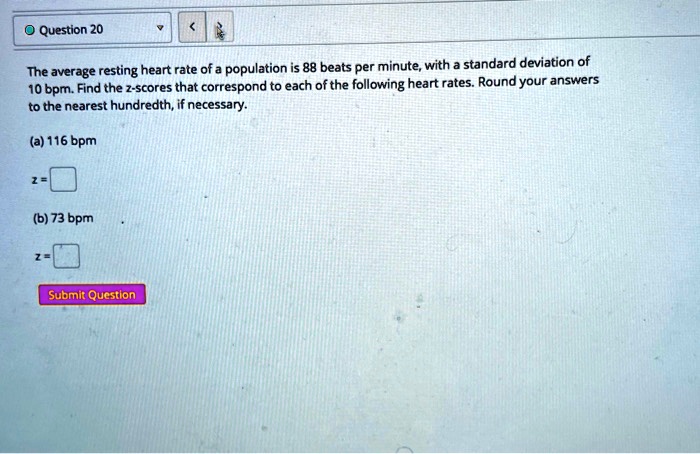 SOLVED: The average resting heart rate of a population is 88 beats per ...