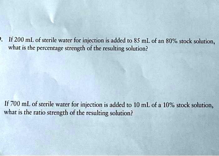 SOLVED: If 200 mL of sterile water for injection is added to 85 mL of ...