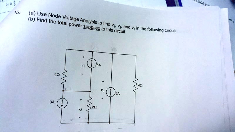 15. (a) Use Node Voltage Analysis to find v1, v2, and v3 in the following circuit (b) Find the ...