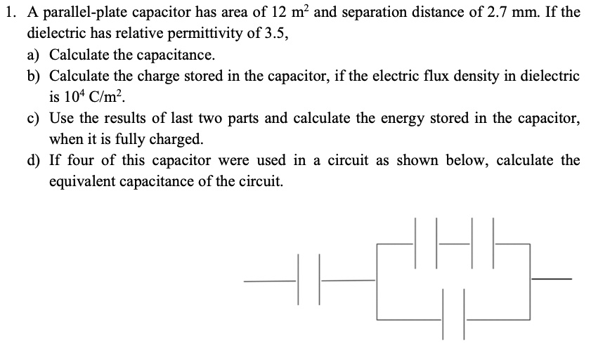 SOLVED: 1. A parallel-plate capacitor has area of 12 m2 and separation ...
