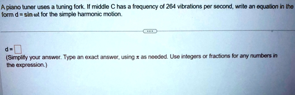 a piano tuner uses a tuning forkif middle c has a frequency of 264 ...