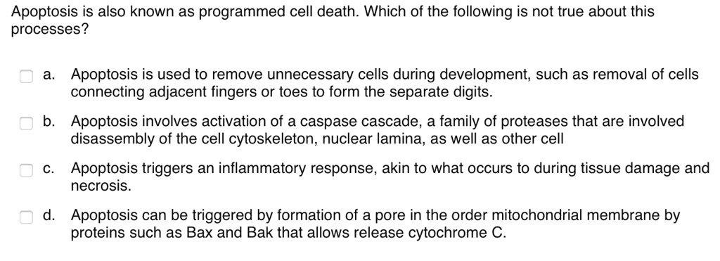 SOLVED: Apoptosis is also known as programmed cell death. Which of the ...