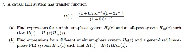 SOLVED: A causal LTI system has a transfer function (1+0.6z^(-1)). (a) Find expressions for a ...