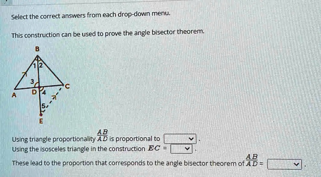 Select the correct answers from each drop-down menu. This construction can be used to prove the ...