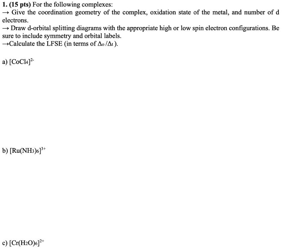SOLVED: For the following complexes: Give the coordination geometry of ...