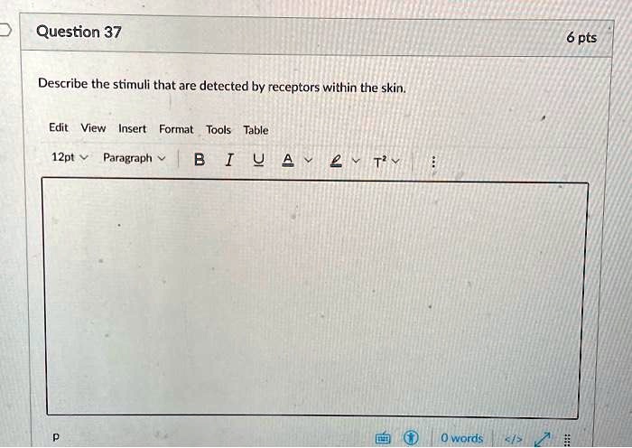 SOLVED: The stimuli that are detected by receptors within the skin ...