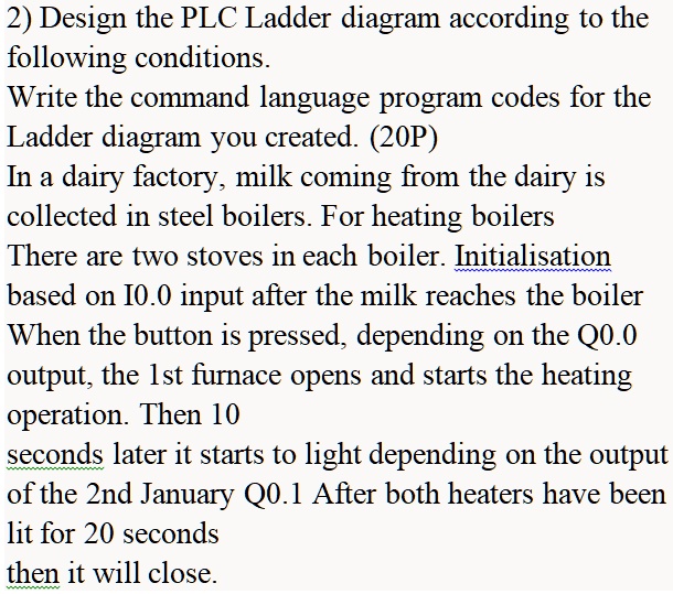 SOLVED: Design the PLC Ladder diagram according to the following ...