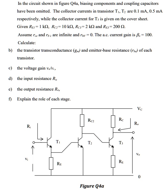 In the circuit shown in figure Q4a, biasing components and coupling capacitors have been omitted ...