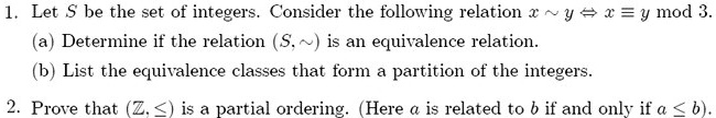 SOLVED: Let be the set of integers. Consider the following relation y =x=y mod 3- Determine if ...