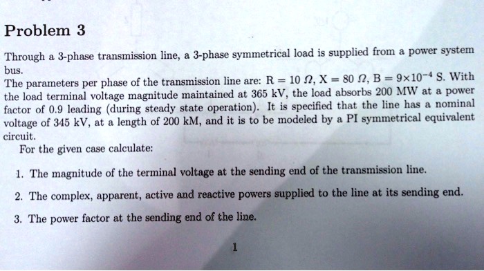 SOLVED: Problem 3: Through a 3-phase transmission line, a 3-phase symmetrical load is supplied ...