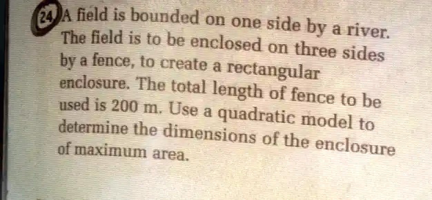 SOLVED: field is bounded on one side by a river The field is to be ...