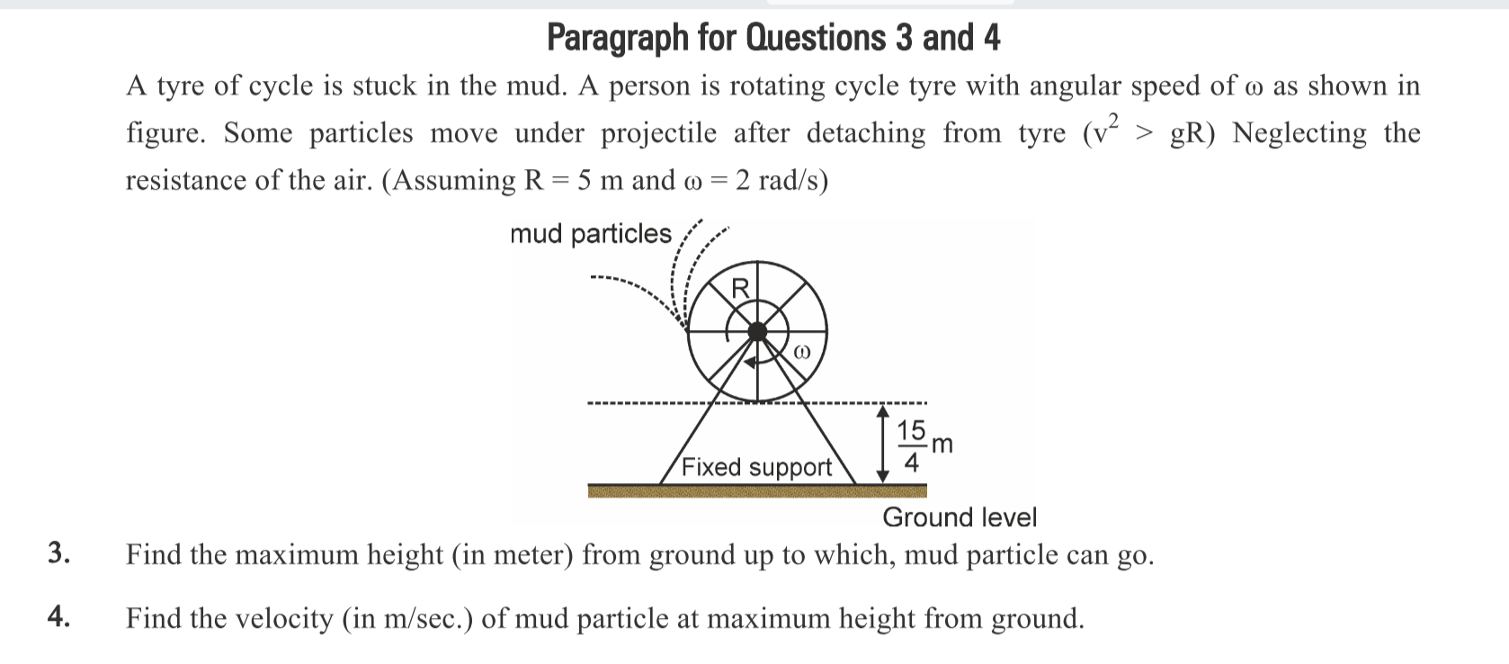 Paragraph for Questions 3 and 4 A tyre of cycle is stuck in the mud. A ...