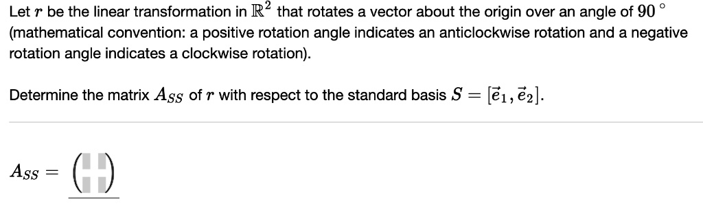 Solved Let R Be The Linear Transformation In R2 That Rotates A Vector About The Origin Over An