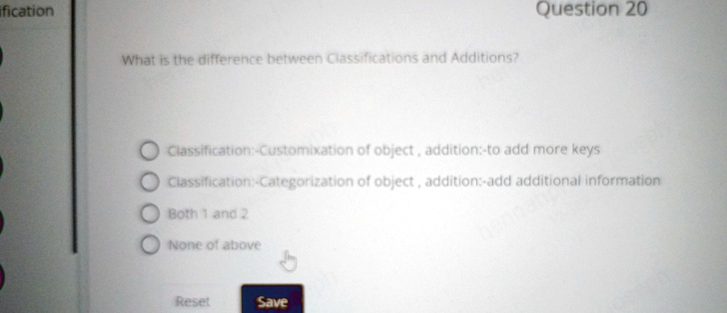 question 20 what is the difference between classifications and additions classification ...