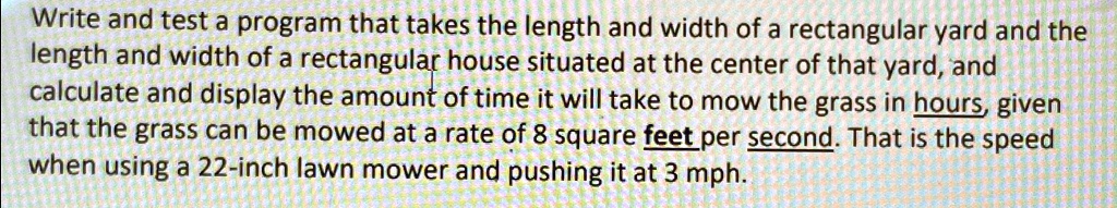 SOLVED: Write and test a program that takes the length and width of a ...