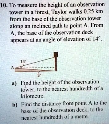 10. To measure the height of an observation tower in a forest, Taylor ...
