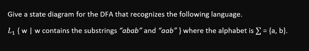 Give a state diagram for the DFA that recognizes the following language ...