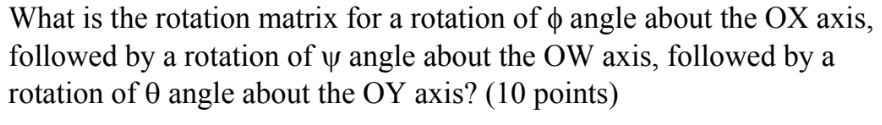 SOLVED: What is the rotation matrix for a rotation of ϕ angle about the ...