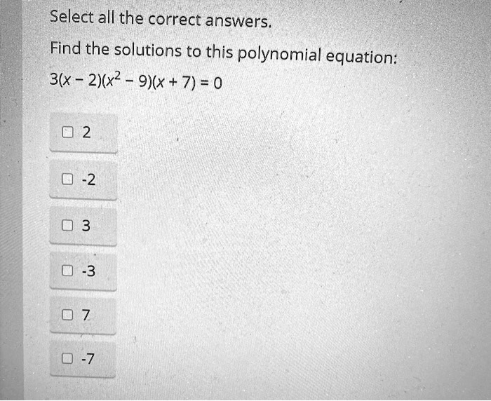 SOLVED: Select all the correct answers. Find the solutions to this ...