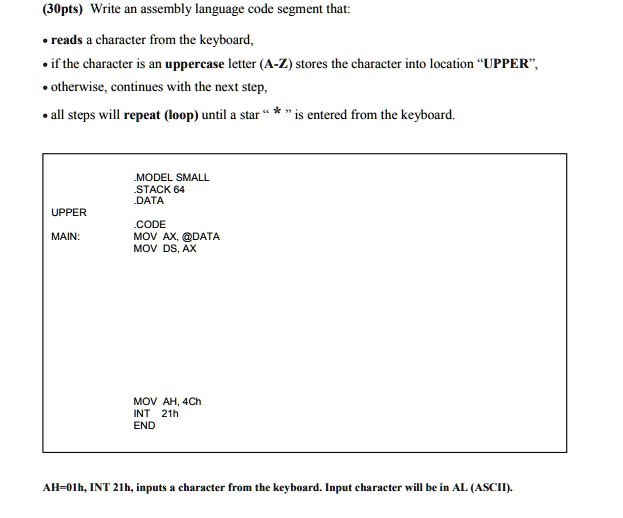 SOLVED: (30pts) Write an assembly language code segment that: reads a ... SOLVED: (30pts) Write an assembly language code segment that: reads a ...