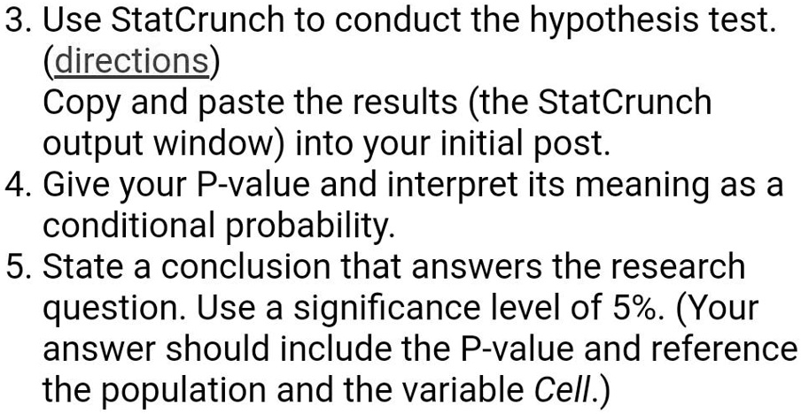 SOLVED: 3. Use StatCrunch to conduct the hypothesis test. (directions ...