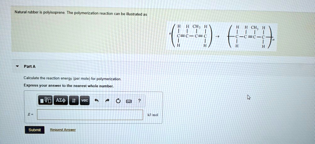 SOLVED: Natural rubber polyisoprene. The polymerization reaction can be ...