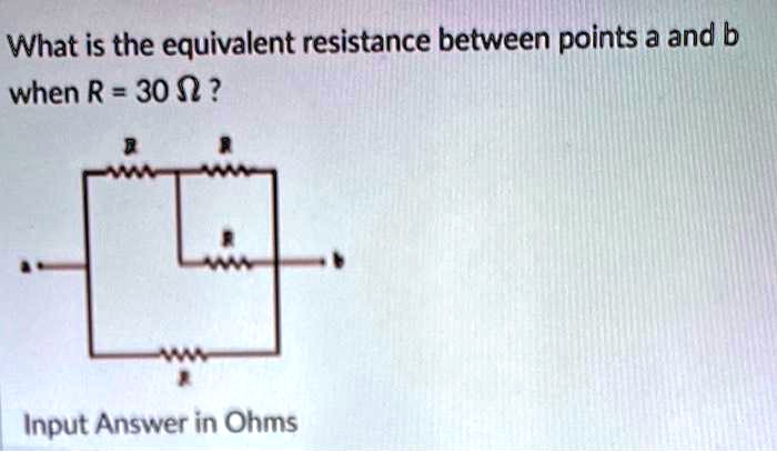 please answer asap what is the equivalent resistance between points a and b whenr30 input answer ...