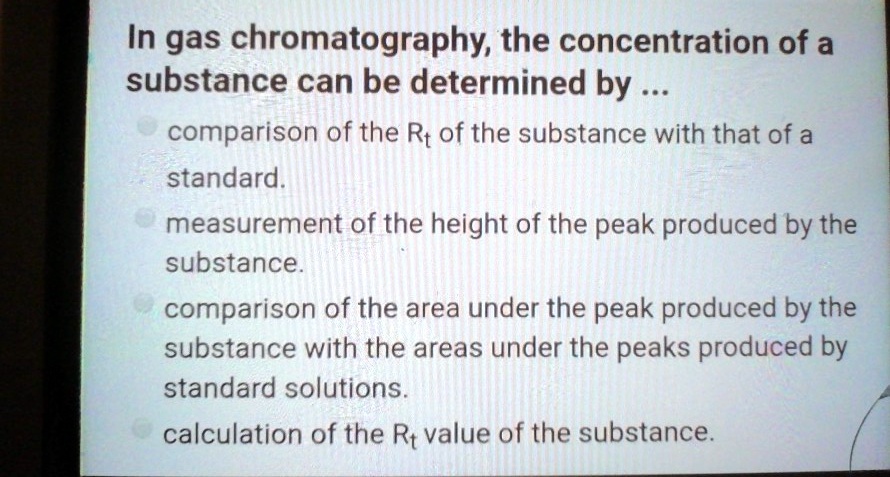 in gas chromatography the concentration of a substance can be ...