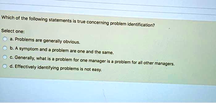 Which of the following statements is true concerning problem ...