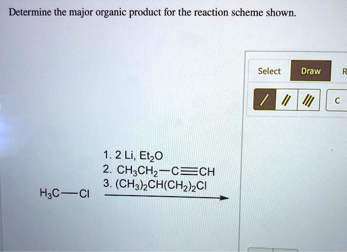 Solved Determine The Major Organic Product For The Reaction Scheme