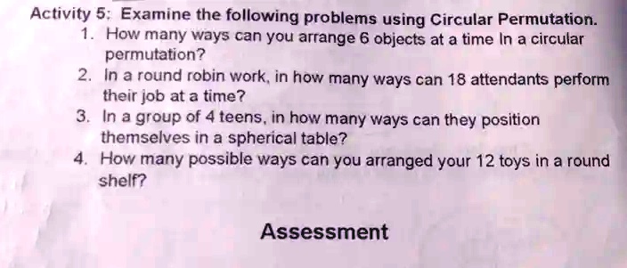 Activity 5: Examine the following problems using Circular Permutation. 1. How many ways can you ...