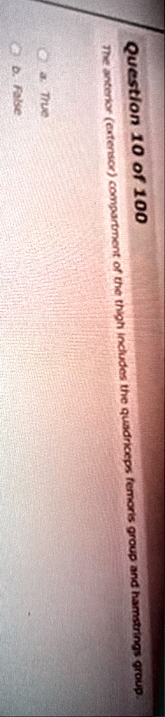 question 10 of 100 the anterior extensor compartment of the thigh ...