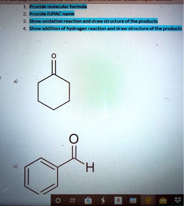 SOLVED: Provide molecular formula. Provide IUPAC name. Show oxidation reaction and draw ...