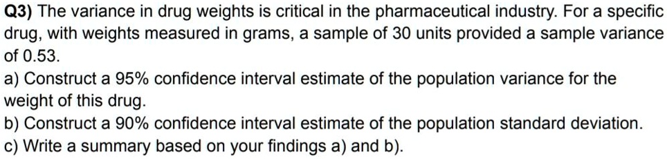q3 the variance in drug weights is critical in the pharmaceutical ...