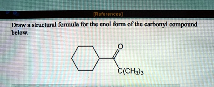 roferencos draw structural formula for the enol form of the carbonyl ...
